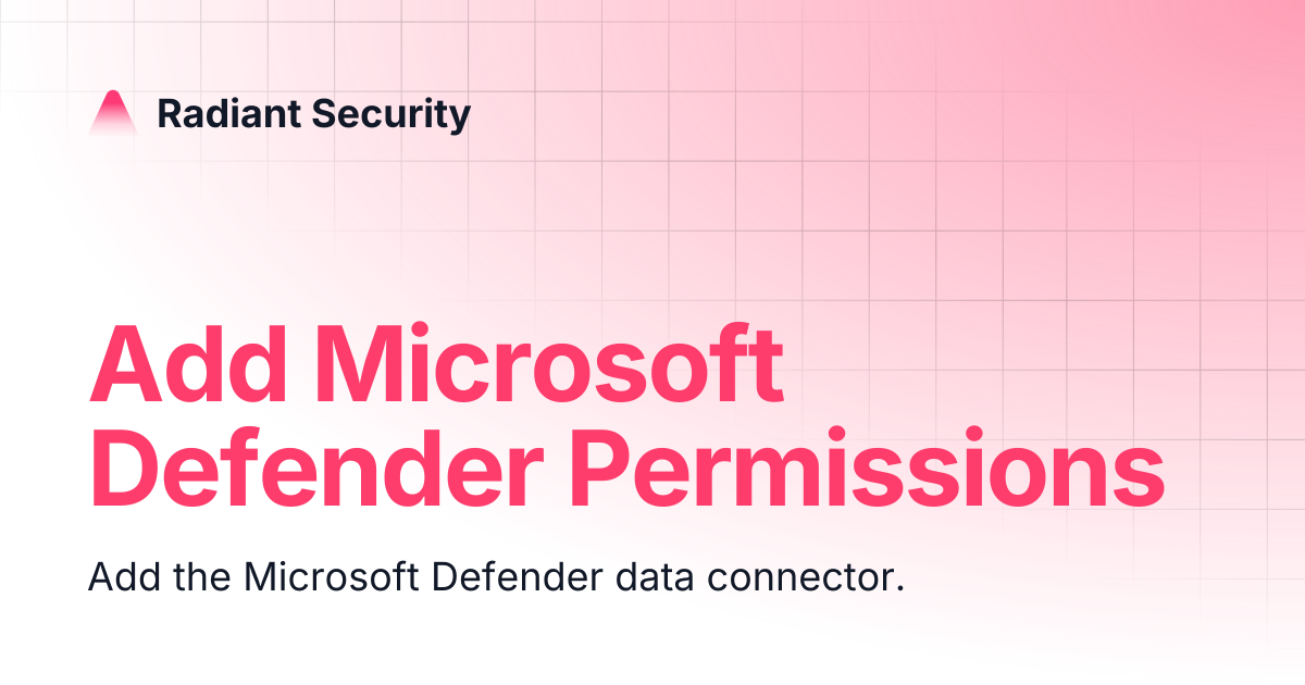 Add Microsoft Defender Permissions | Radiant Security